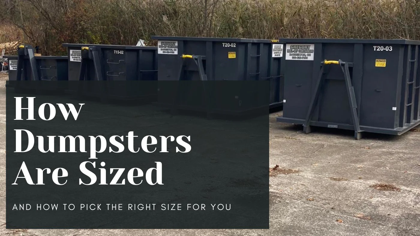 How Dumpsters Are Sized and What You Can Fit in One | Gregory Dumpsters
